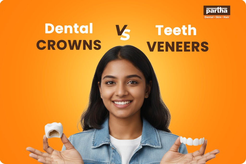 Dental Crowns Vs Veneers: How To Choose The Right Treatment For Your Smile