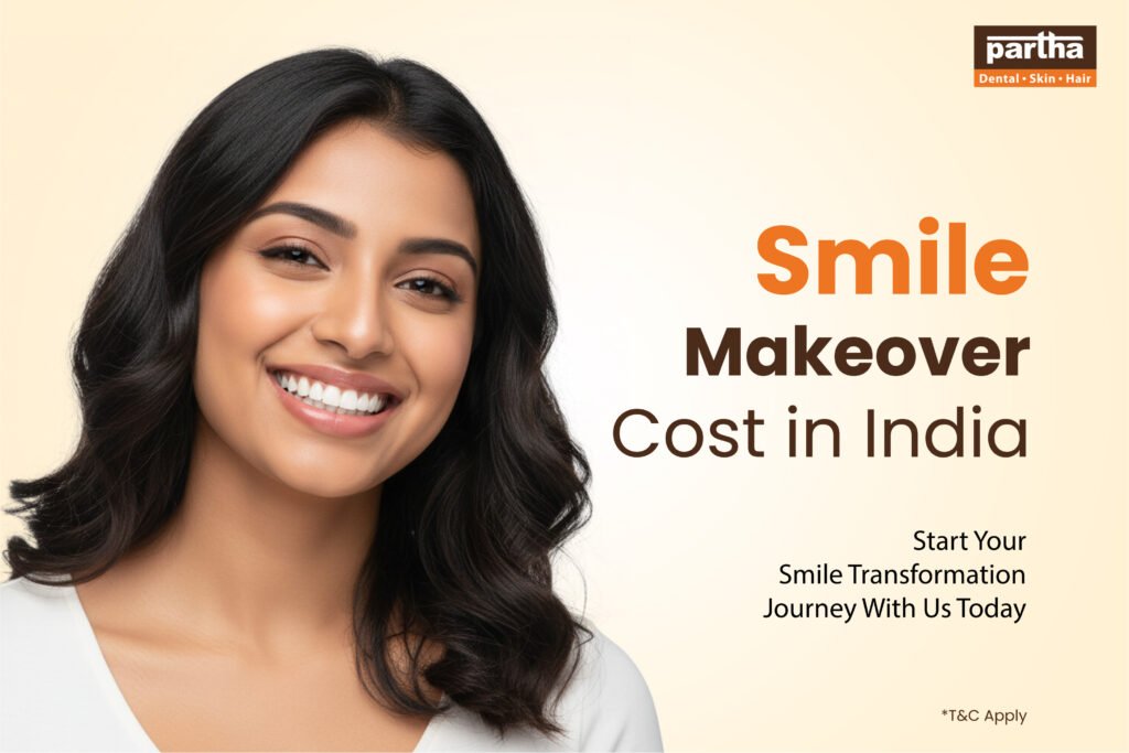 Smile Makeover Cost | Bangalore, Hyderabad & Chennai