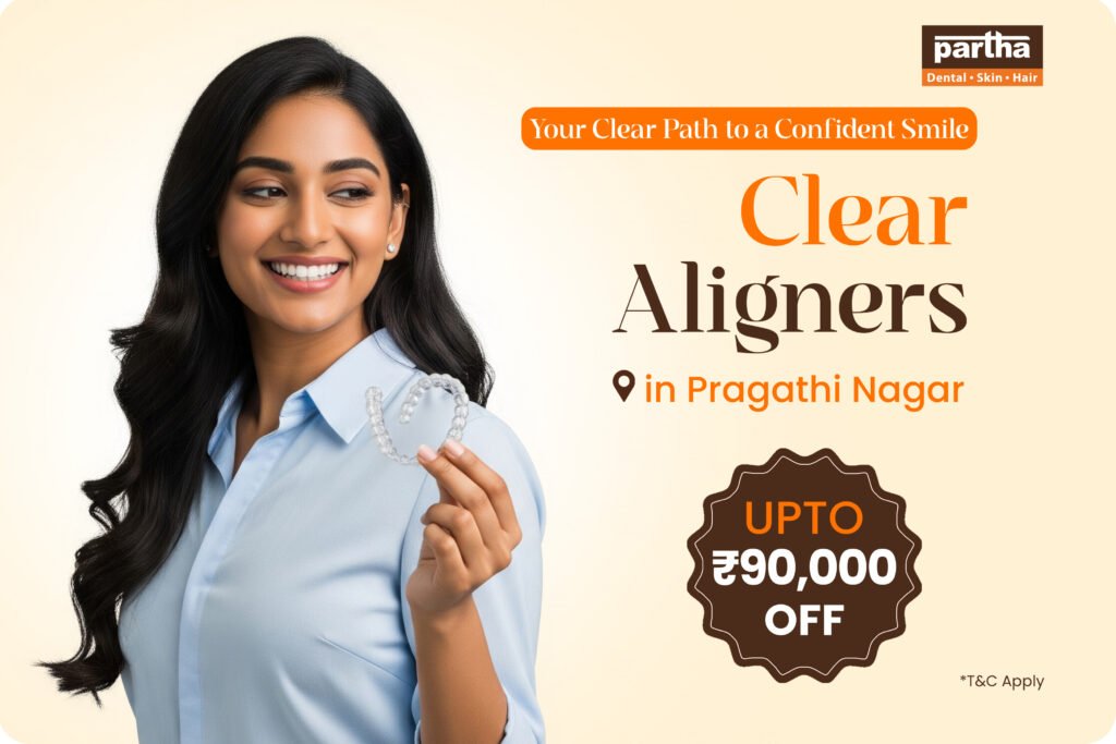 Clear Aligners (Invisible Braces) In Pragathi Nagar | Partha Dental